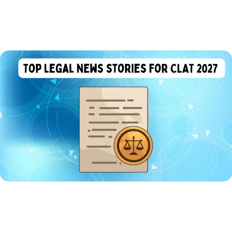 Top 10 Legal News Stories For CLAT 2027 That Every Aspirant Must Know ...